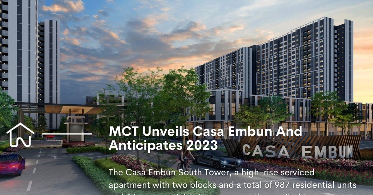 MCT Unveils Casa Embun And Anticipates 2023 | New Property? NuProp