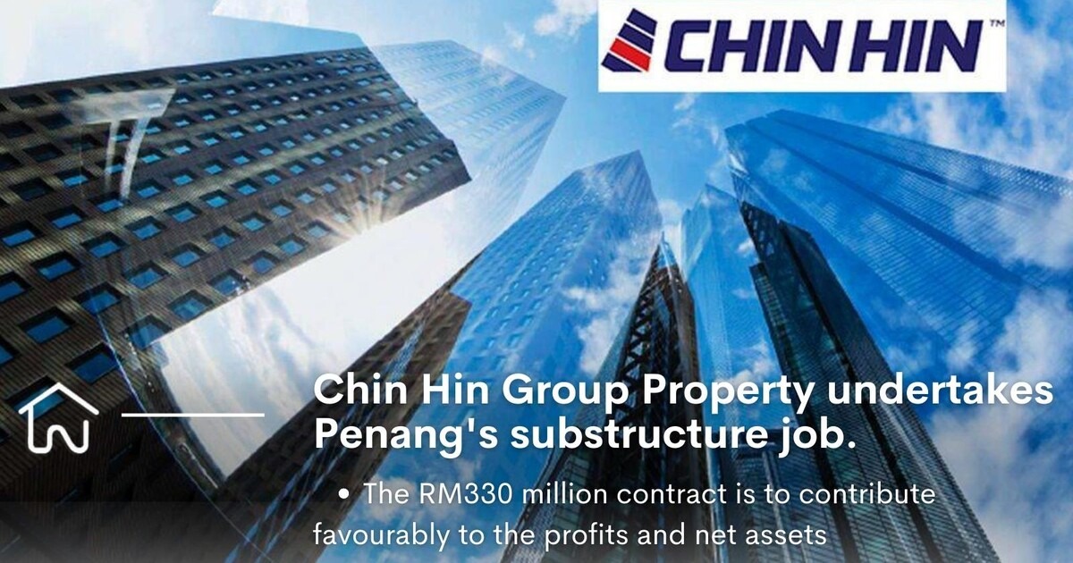 PROPERTY NEWS: Chin Hin Group Property to undertake a substructure job ...
