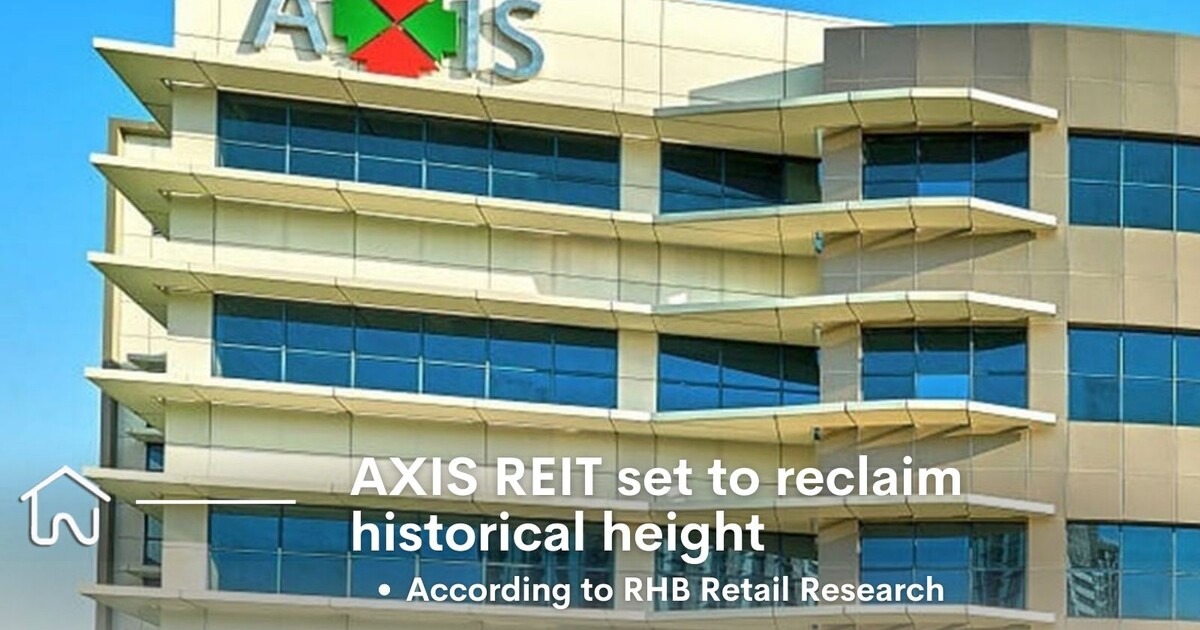 PROPERTY NEWS: Axis REIT is expected to reach a new record high ...