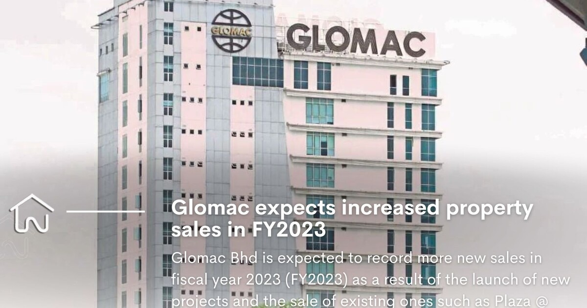 PROPERTY NEWS: Glomac expects increased property sales in the fiscal ...