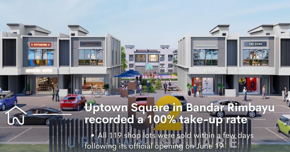 PROPERTY NEWS: Uptown Square in Bandar Rimbayu recorded a 100% take-up ...