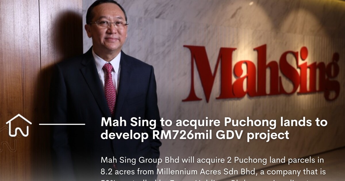 PROPERTY NEWS: Mah Sing to acquire Puchong lands to develop RM726mil ...