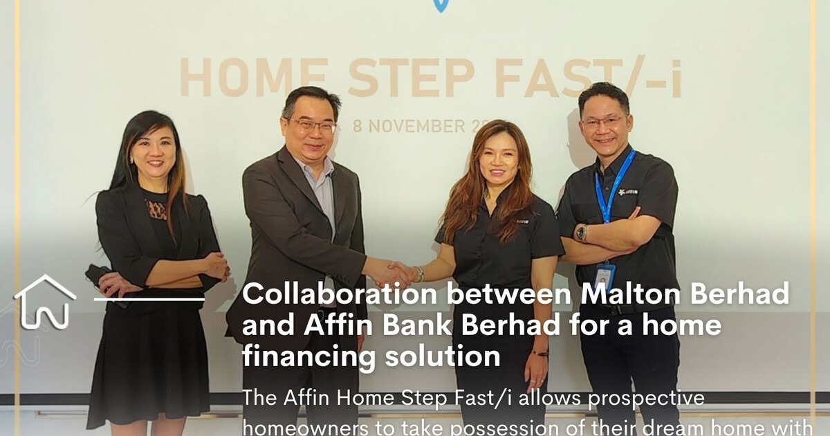 PROPERTY NEWS: Collaboration between Malton Berhad and Affin Bank ...