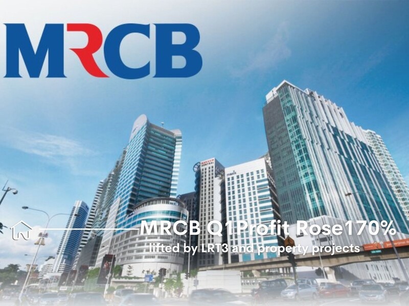PROPERTY NEWS: MRCB's first-quarter profit rose by 170 percent boosted ...
