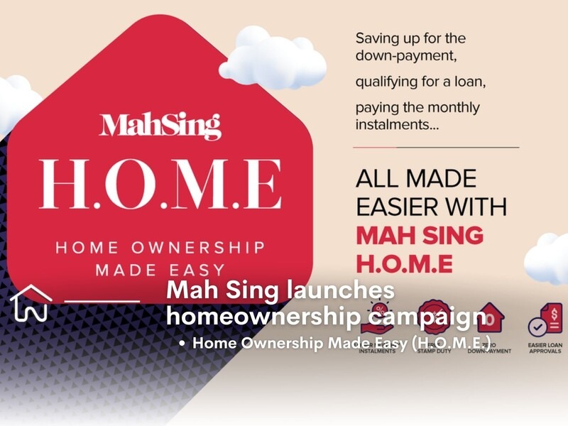 PROPERTY NEWS: Mah Sing H.O.M.E. campaign launched for easy ownership ...