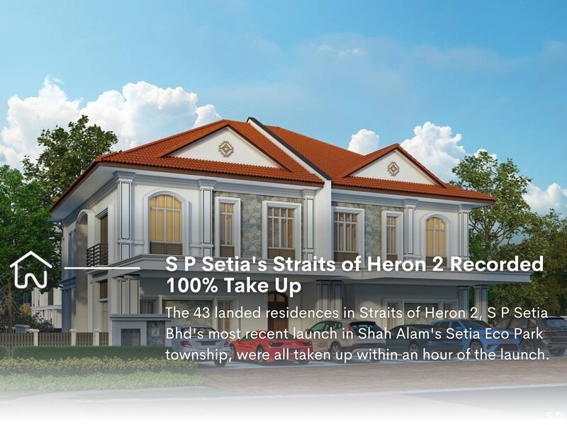 PROPERTY NEWS: S P Setia's Straits of Heron 2 Recorded 100% Take Up ...