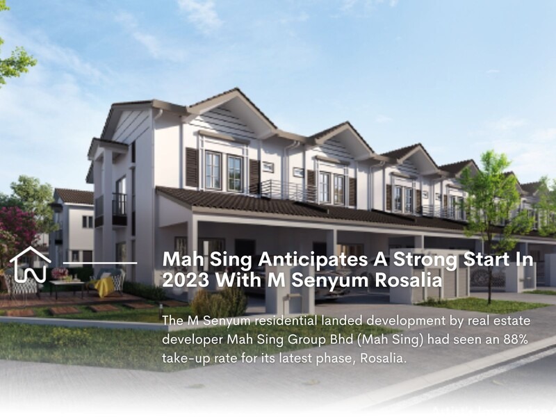Mah Sing Anticipates A Strong Start in 2023 With M Senyum Rosalia | New ...